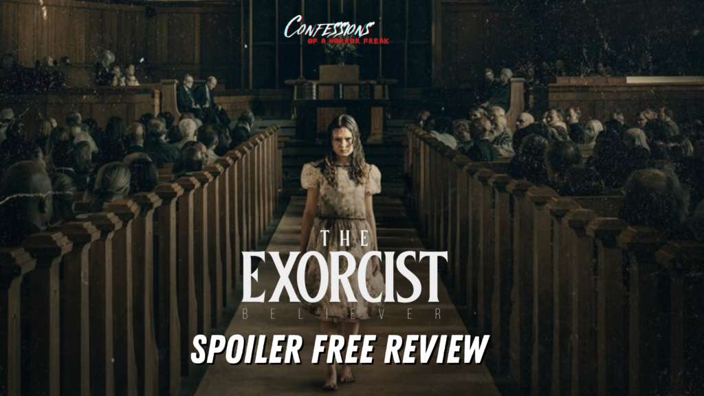 The Exorcist: Believer (2023) spoiler free review - Confessions of a Horror Freak