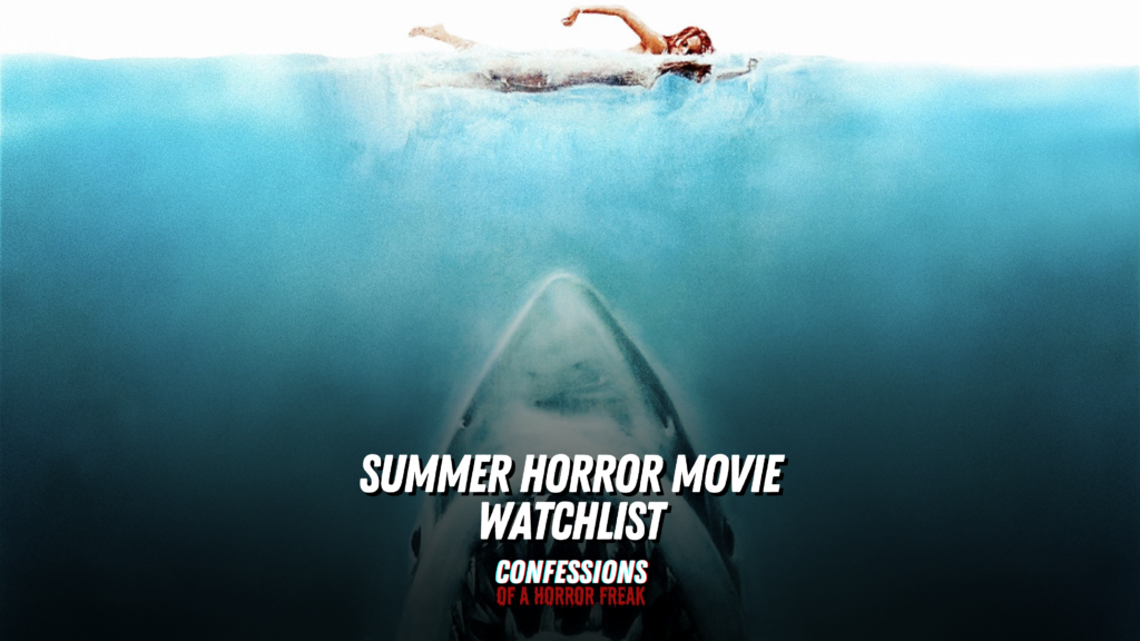 Summer Horror Movie Watchlist: Get Ready to Scream - Confessions of a ...