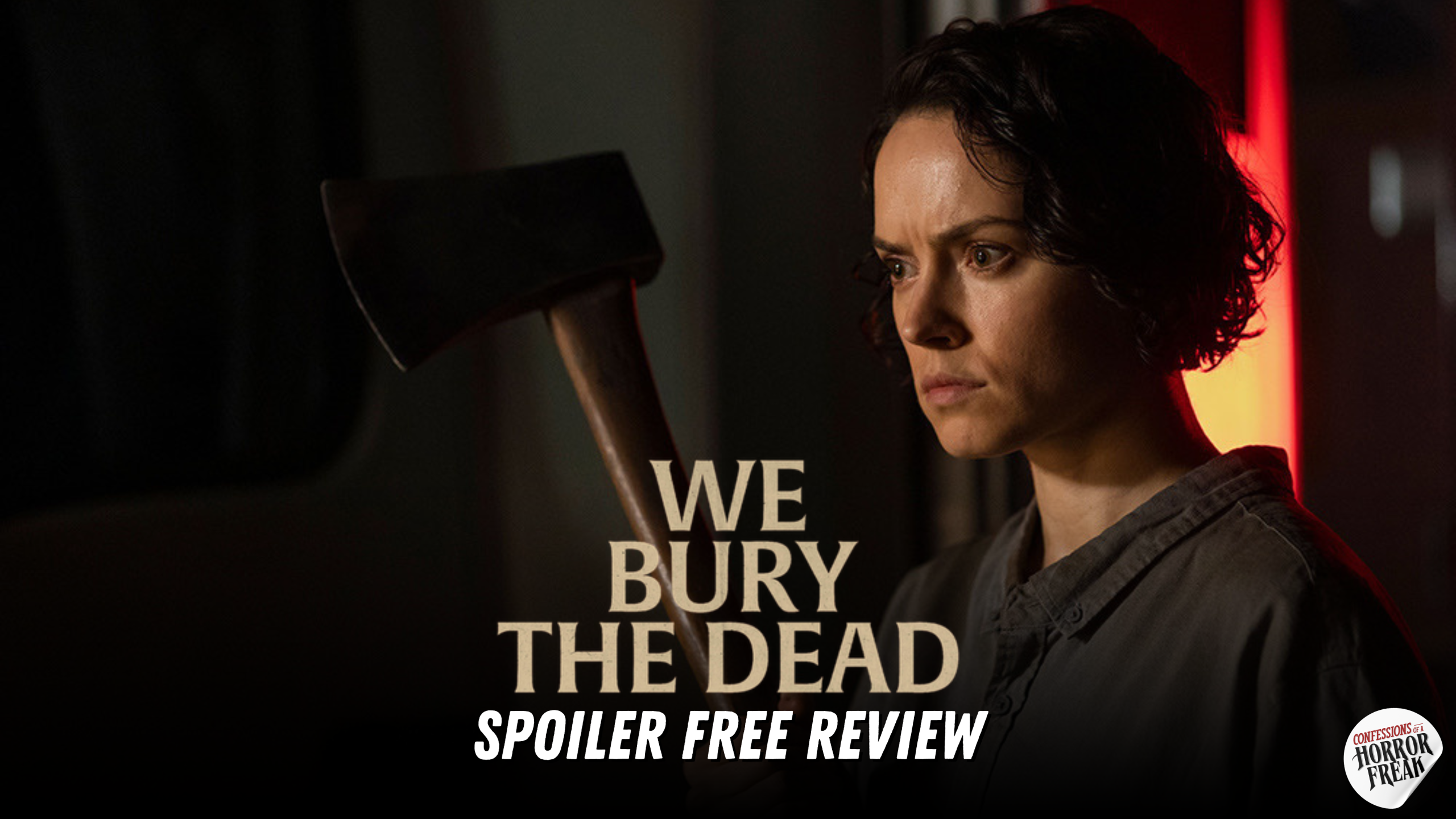 We Bury the Dead (2025) Spoiler Free Review - Confessions of a Horror Freak